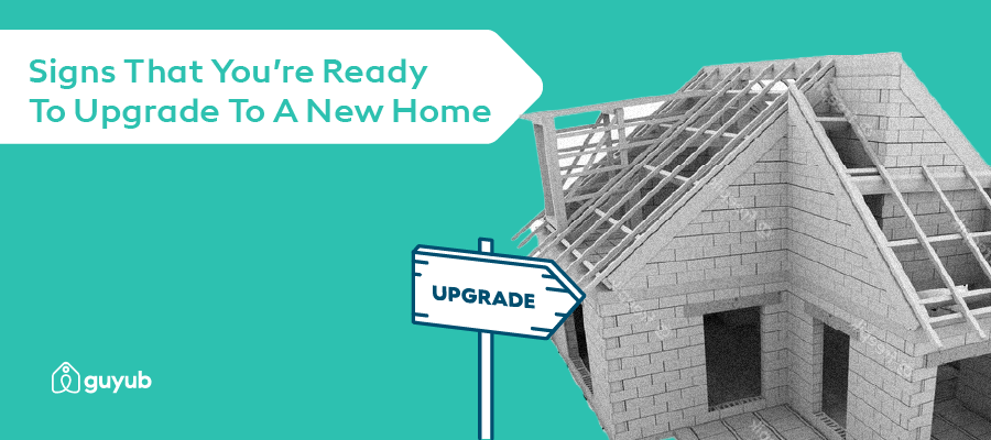 Signs That You’re Ready To Upgrade To A New Home - Guyub
